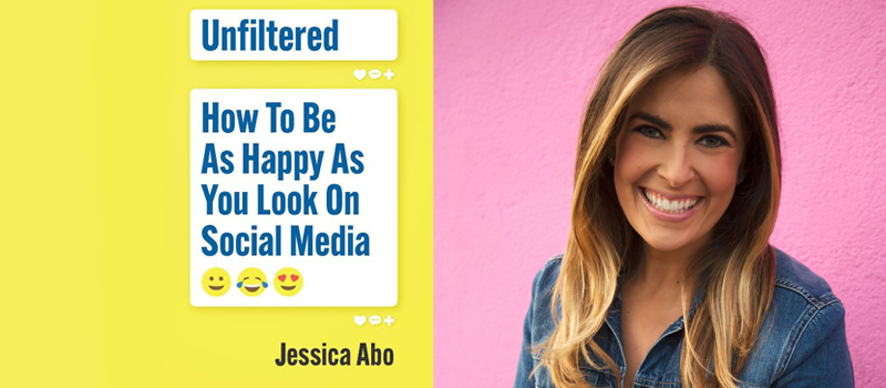 jessica-abo-best-selling-author-unfiltered-how-to-be-as-happy-as-you ...